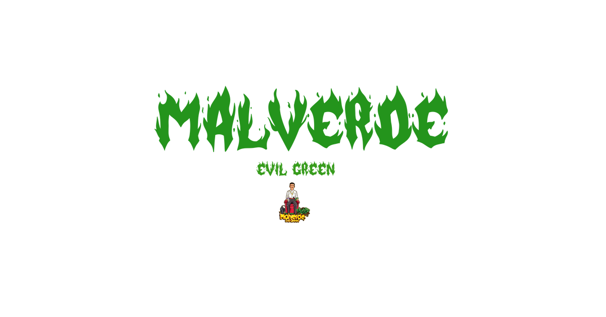MALVERDE EVILGREEN